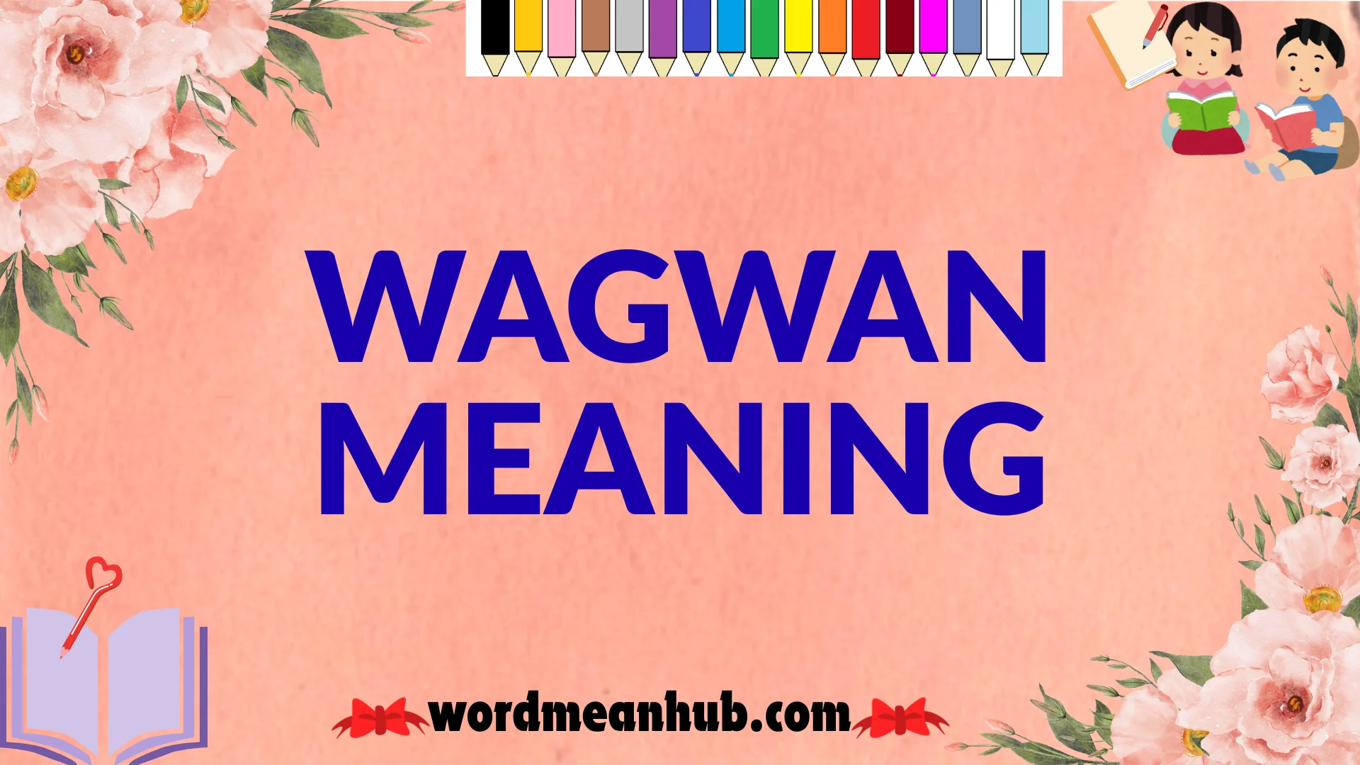 Wagwan Meaning in English: Definition, Examples, and Cultural Context