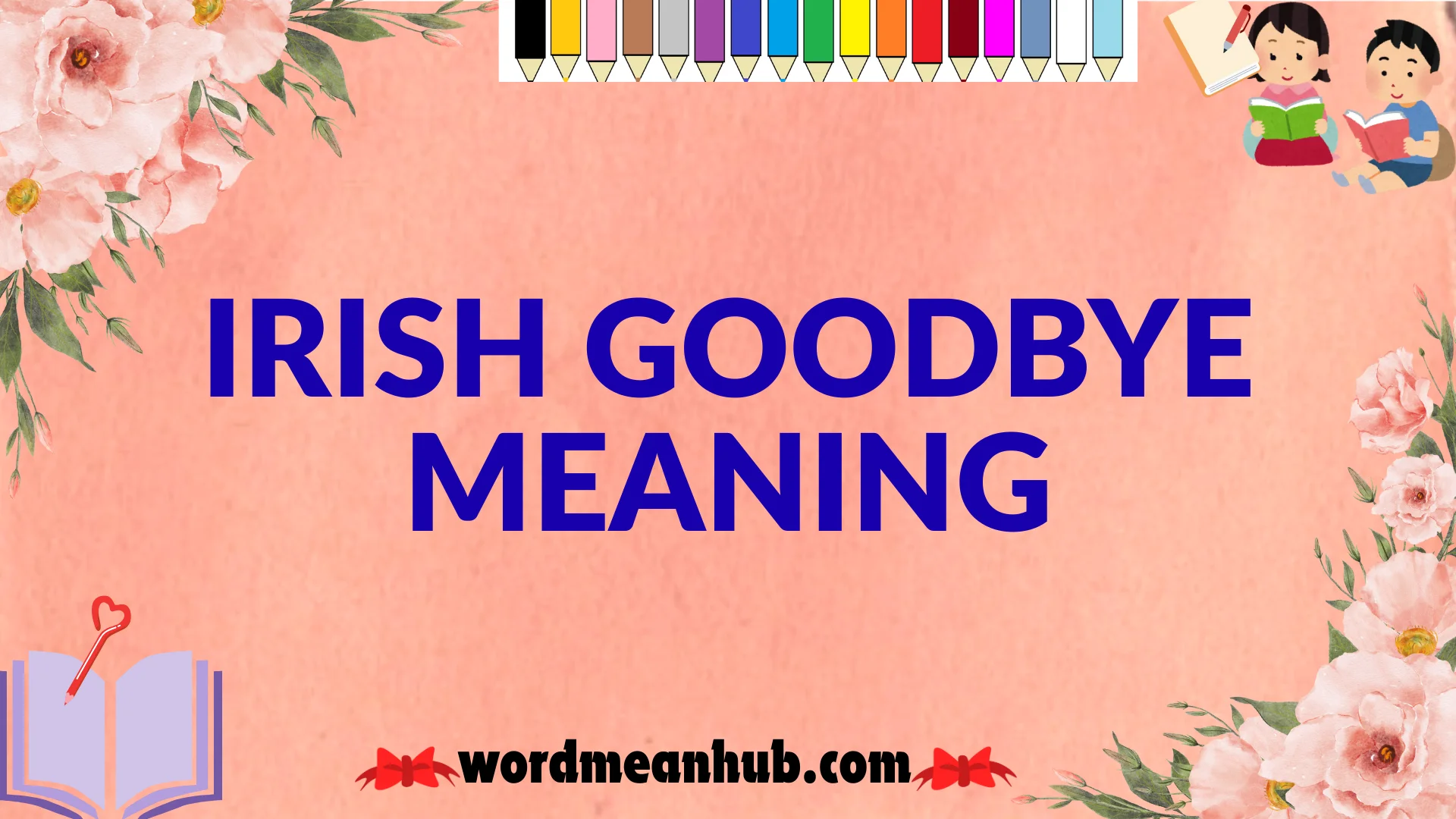 The True Meaning of an Irish Goodbye: When Leaving Without Goodbye Is ...