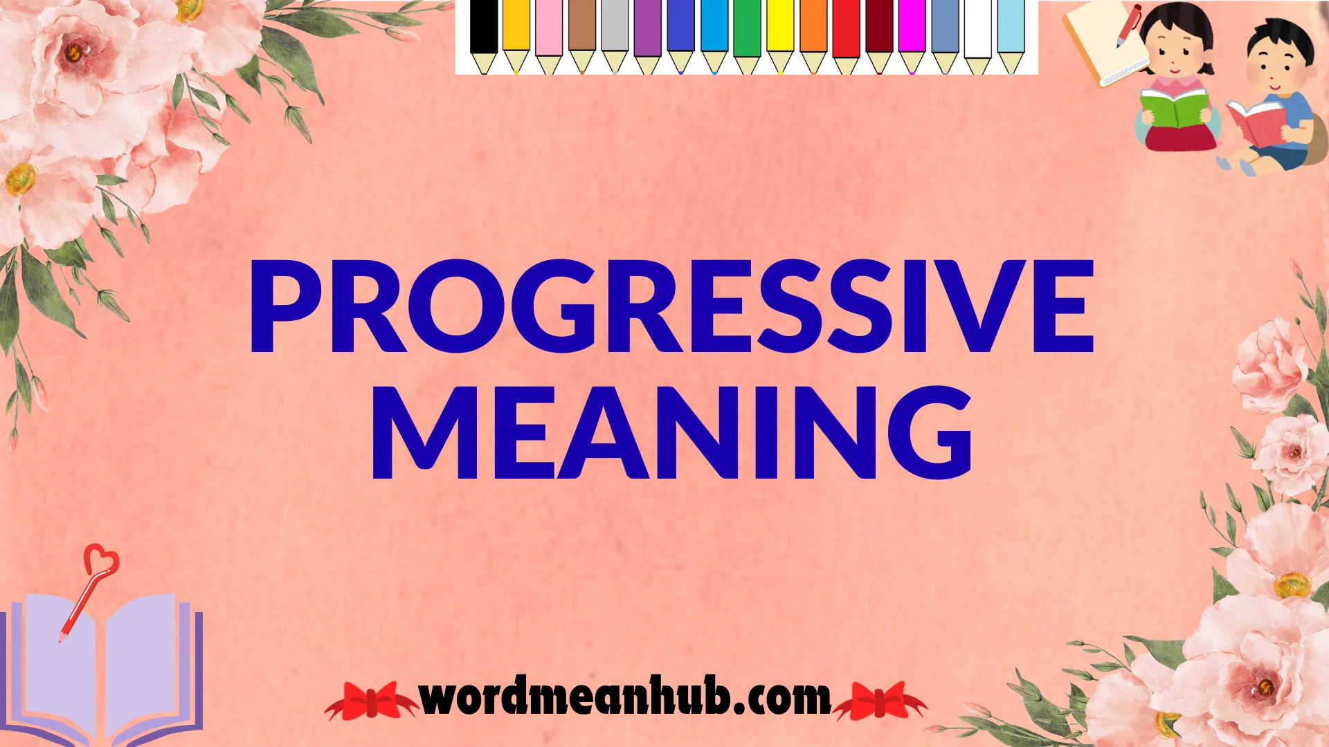 Progressive Meaning: Definition, Examples, and Modern Usage