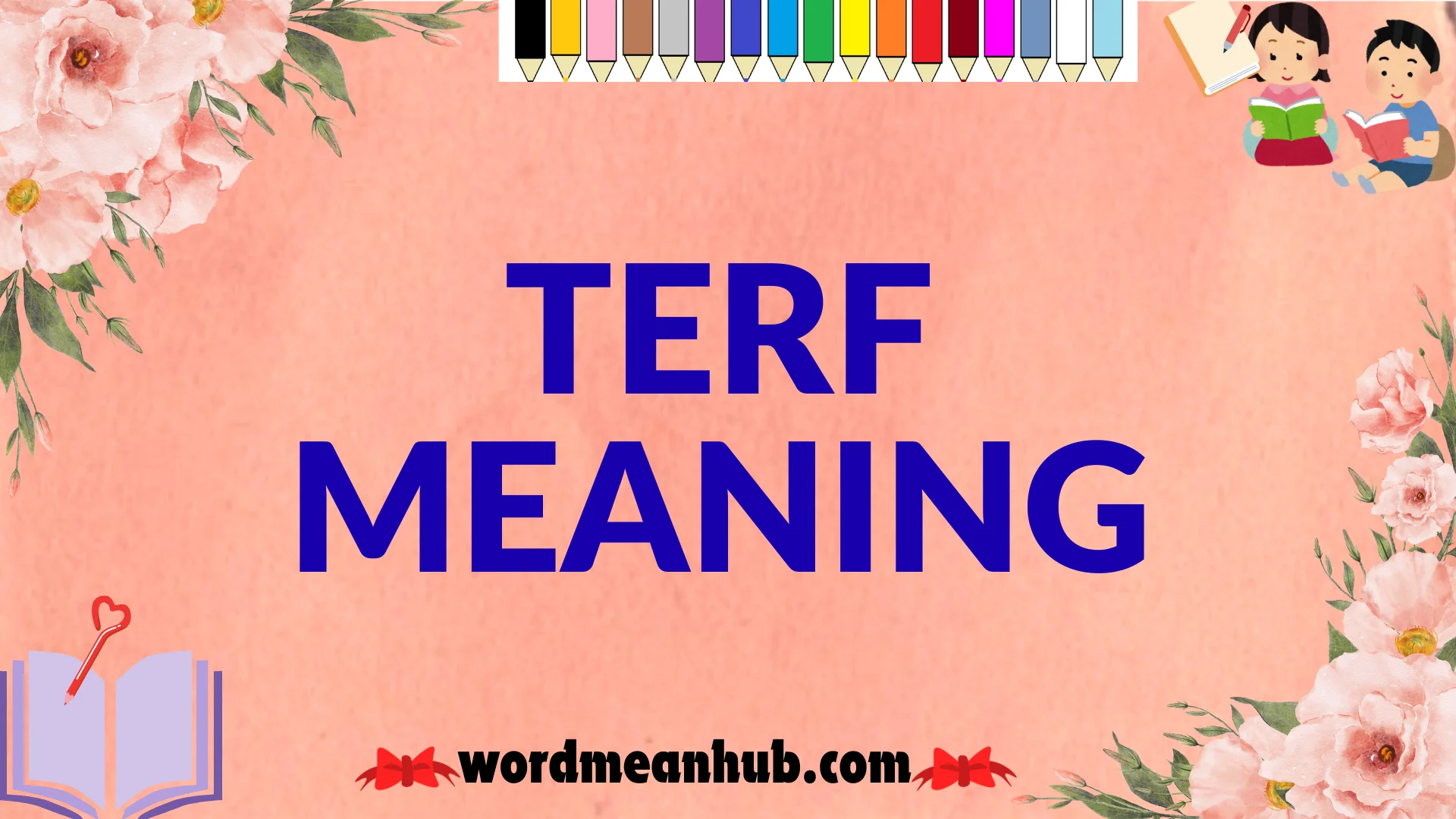 What Does TERF Meaning Stand For? Definition, Usage, and Common ...